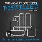 Chemical Processing Podcasts | Chemical Processing